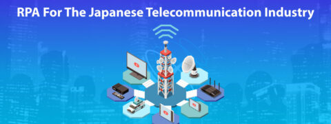 RPA for Telecom Industry in Japan | Robotic Process Automation for ...